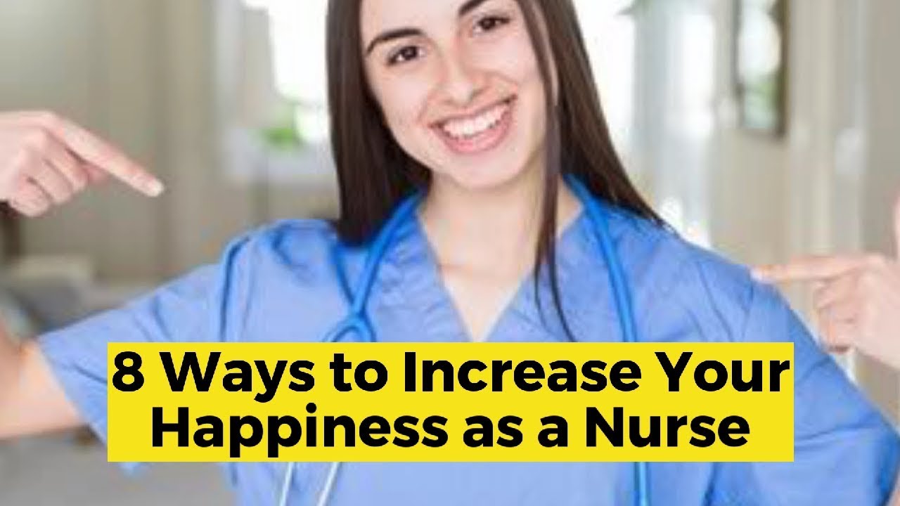 8 Ways to Increase Your Happiness as a Nurse - YouTube