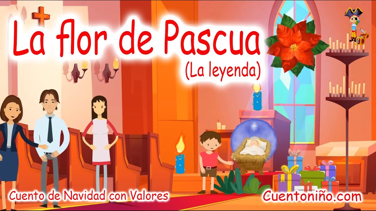 LA LEYENDA DE LA FLOR🌺 DE PASCUA【Cuento de Navidad 🎅 con Valores】 - YouTube