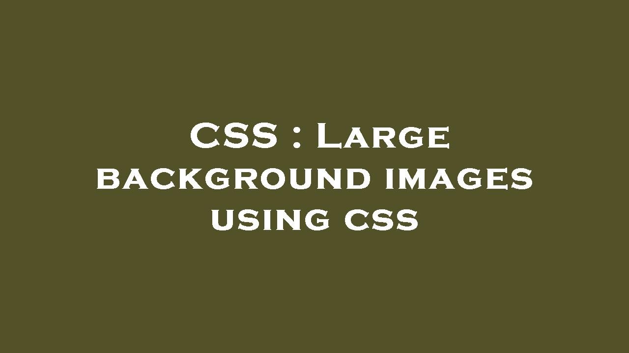 CSS : Large background images using css - YouTube