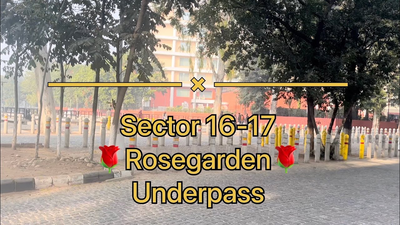 DAY & NIGHT view of Underpass at Sector-16 & 17 चंडीगढ़ (Plaza Market ...