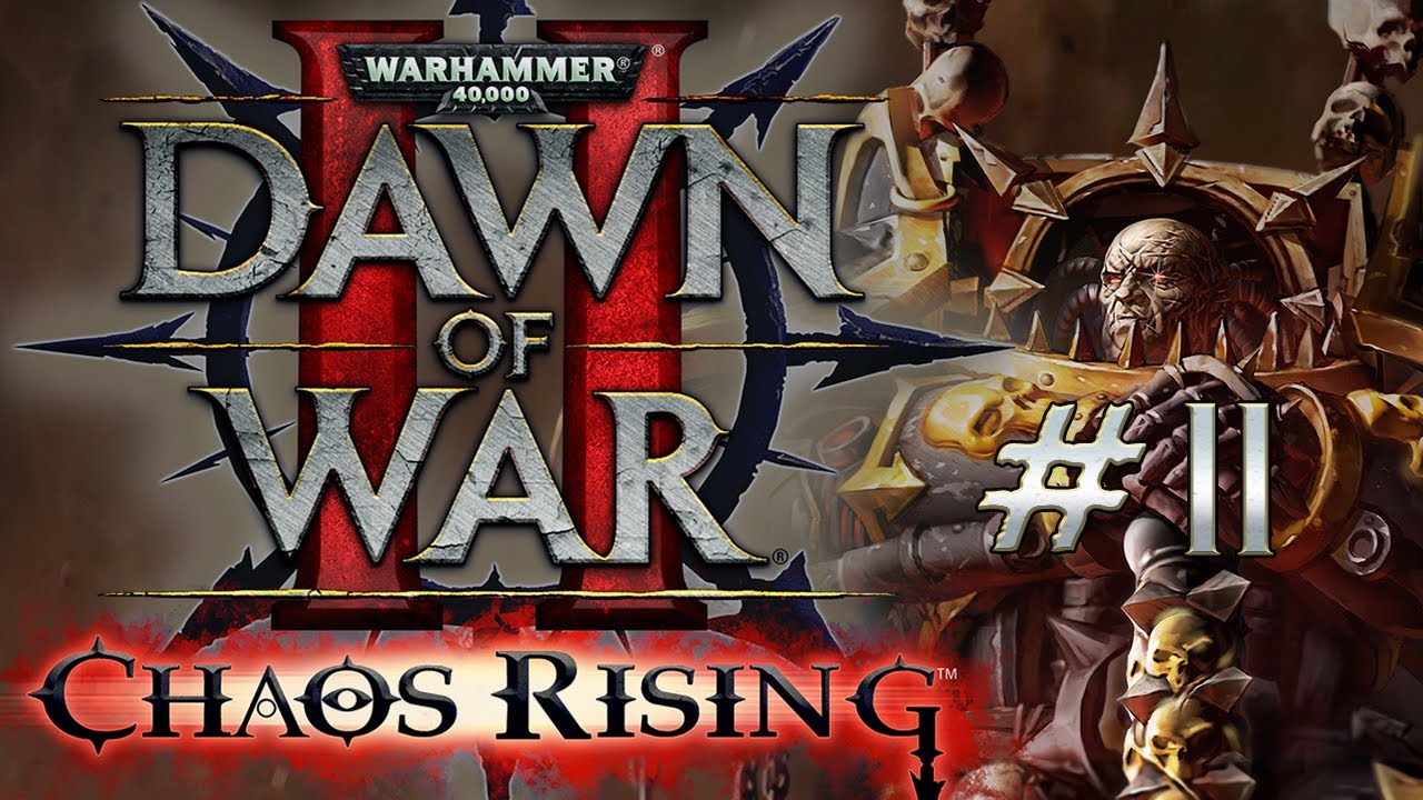 WarHammer40000 DoW2 chaos rising #11 - YouTube
