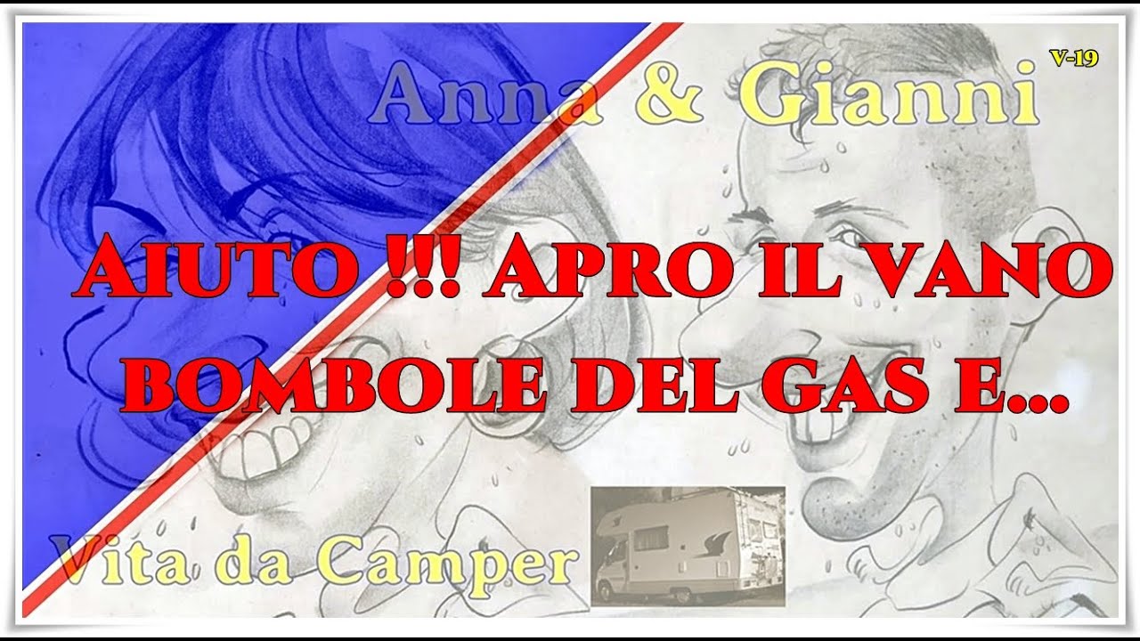 🚚 Aiuto !!! Apro il vano bombole del gas e… – Anna & Gianni - YouTube
