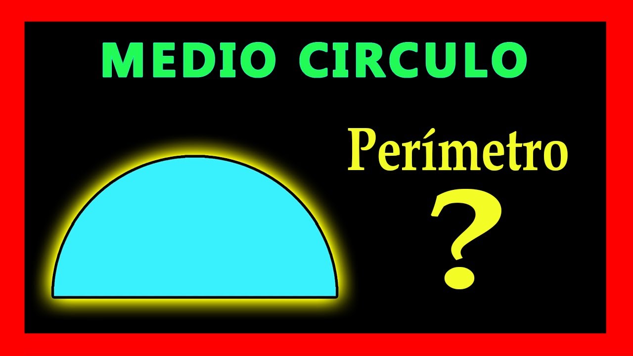 👉 Perimetro de un Medio Circulo - YouTube