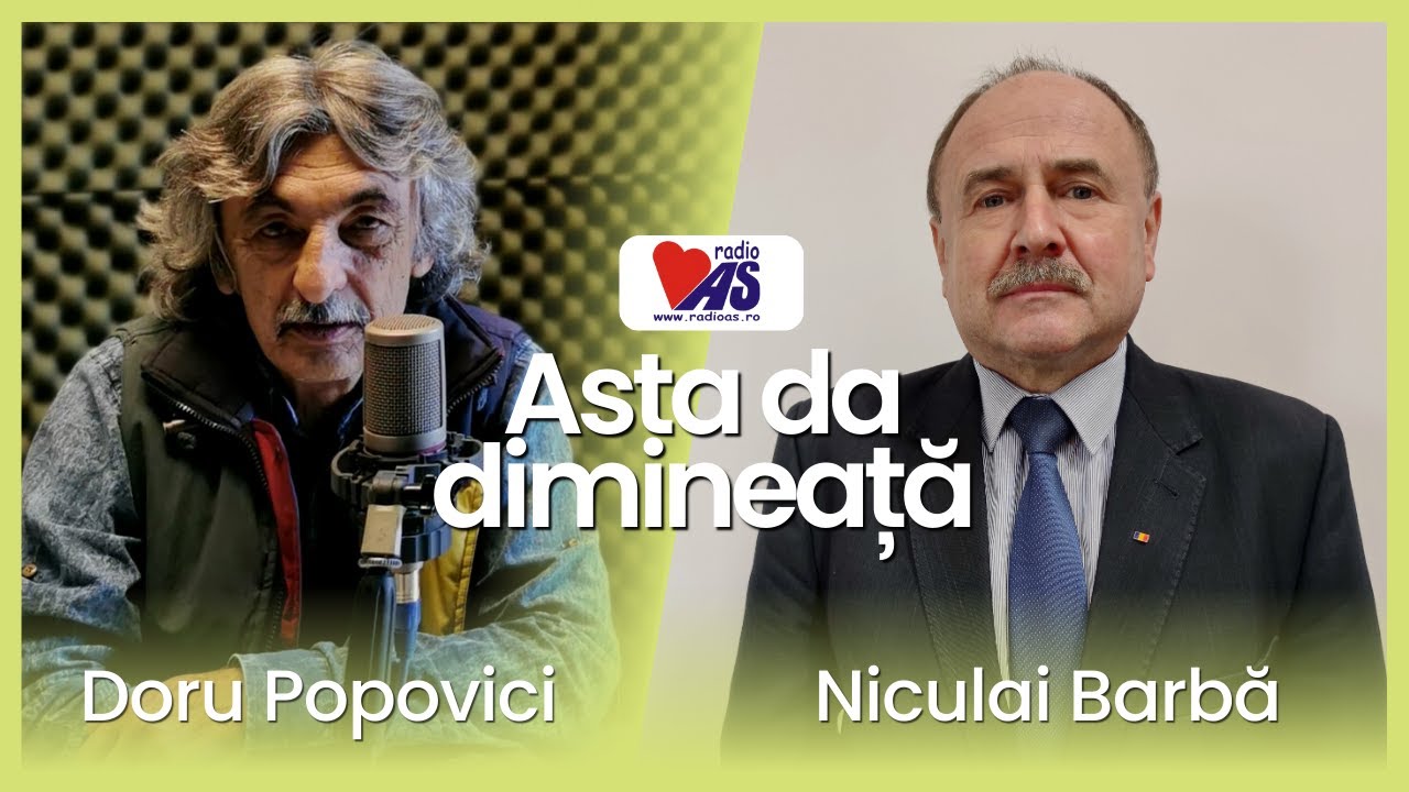 ASTA DA DIMINEAȚĂ, cu DORU POPOVICI și NICULAI BARBĂ, Vicepreședinte CJ ...