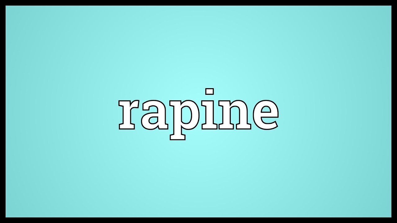 Rapine Meaning - YouTube