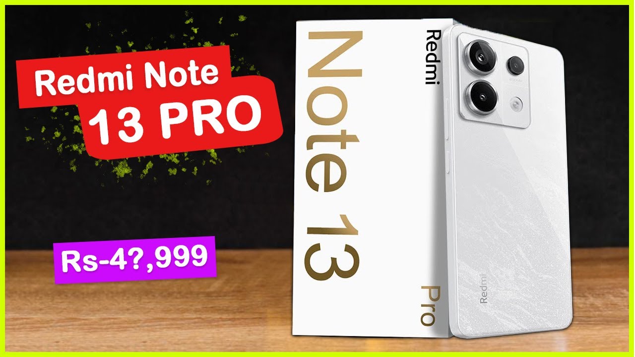 Redmi Note 13 Pro Price In Pakistan with Quick Review - Redmi Note 13 ...