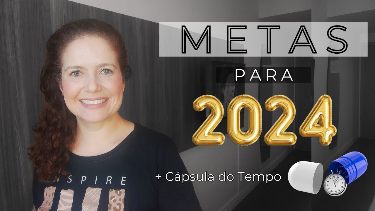 METAS PARA 2024: Como DEFINIR, ORGANIZAR e se MOTIVAR com recursos ...