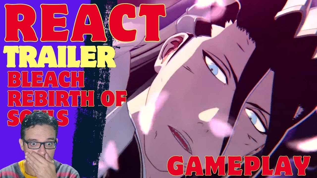 REACT BLEACH Rebirth of Souls Gameplay - YouTube