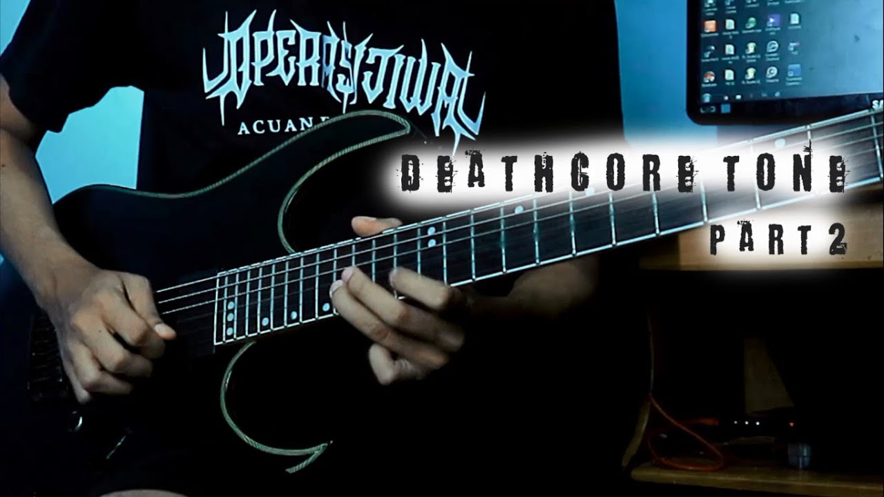 DEATHCORE TONE PART 2 - YouTube