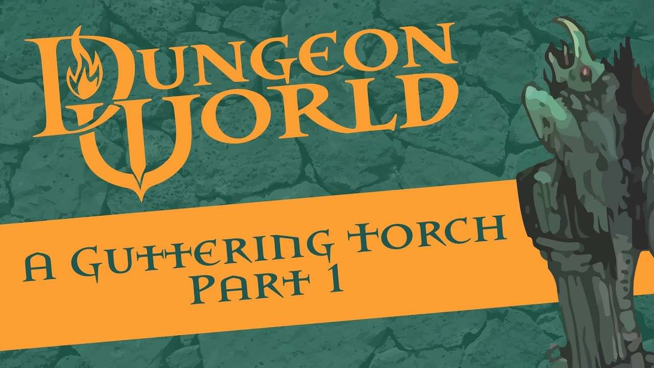 A Guttering Torch || Dungeon World TTRPG One-Shot || Part 1 - YouTube