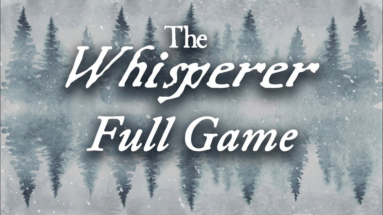 The Whisperer | Full Game | No Commentary | PC | 4K 60FPS - YouTube