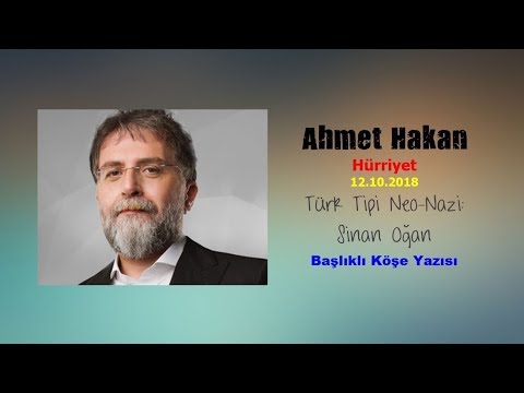 Türk Tipi Neo-Nazi: Sinan Oğan Ahmet Hakan 12.10.2018