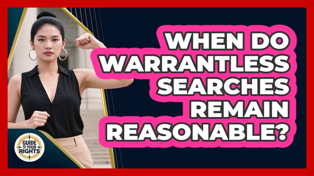 When Do Warrantless Searches Remain Reasonable? - YouTube