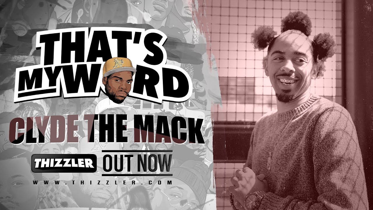 That's My Word || Clyde The Mack on Oakland unity, playa slang, Beyonce ...
