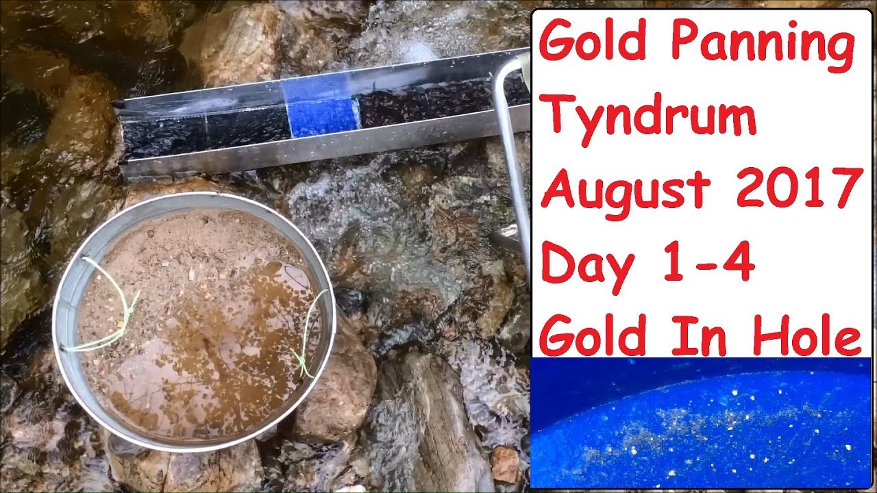 Gold Prospecting Tyndrum August 2017 Day 1-4 Gold In First Hole - YouTube