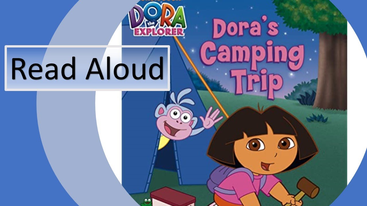 DORA'S CAMPING TRIP Read Aloud, Dora the Explorer Storytime Books for ...