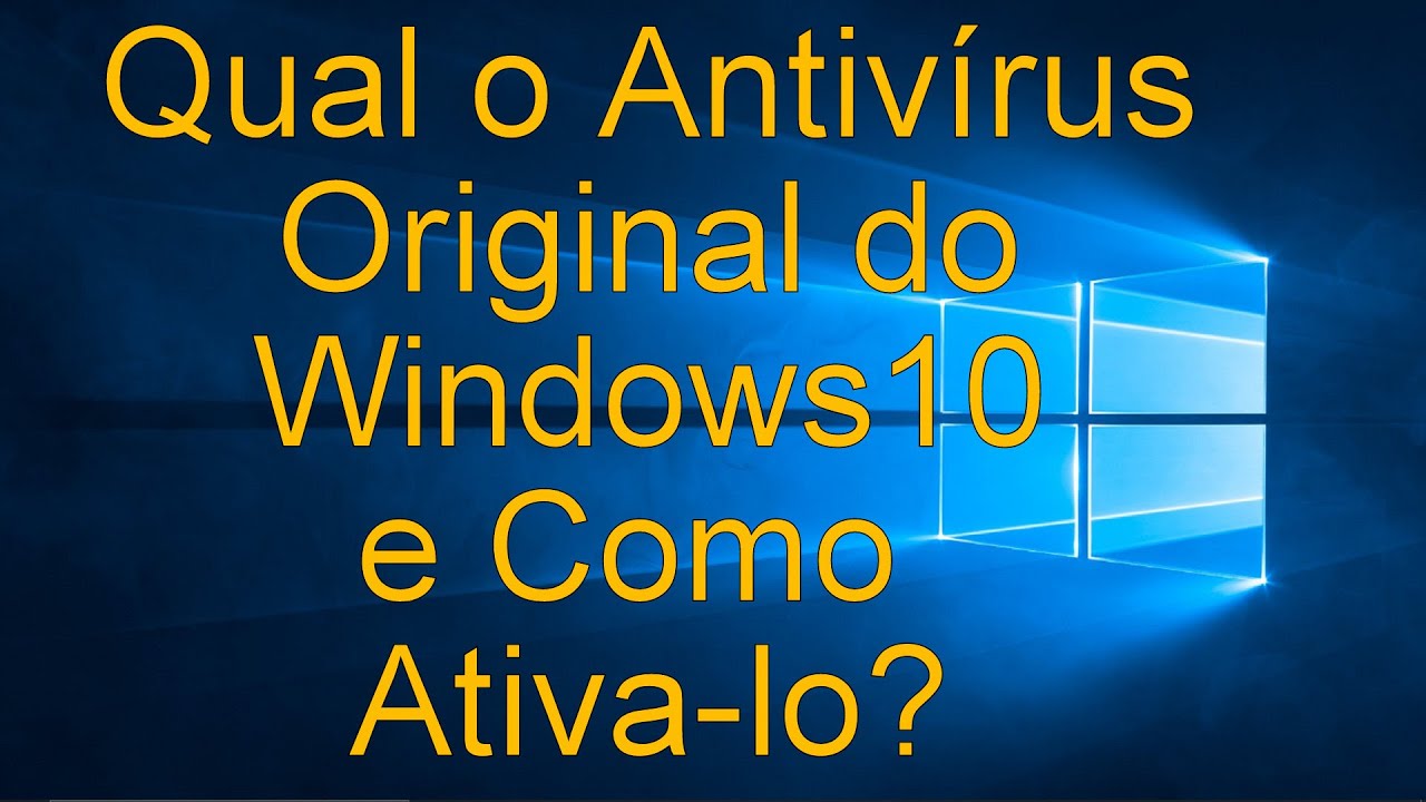 Qual o Antivírus Original do Windows 10 e Como Ativa-lo? - YouTube