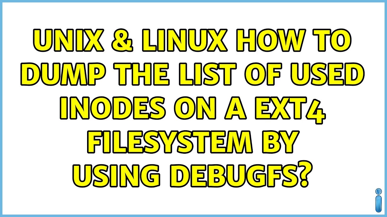 Unix And Linux How To Dump The List Of Used Inodes On A Ext4 Filesystem By Using Debugfs Youtube 6169