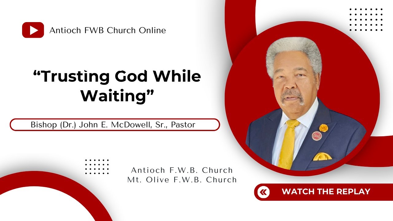 Trusting God While Waiting | Bishop (Dr.) John E. McDowell, Sr. - YouTube