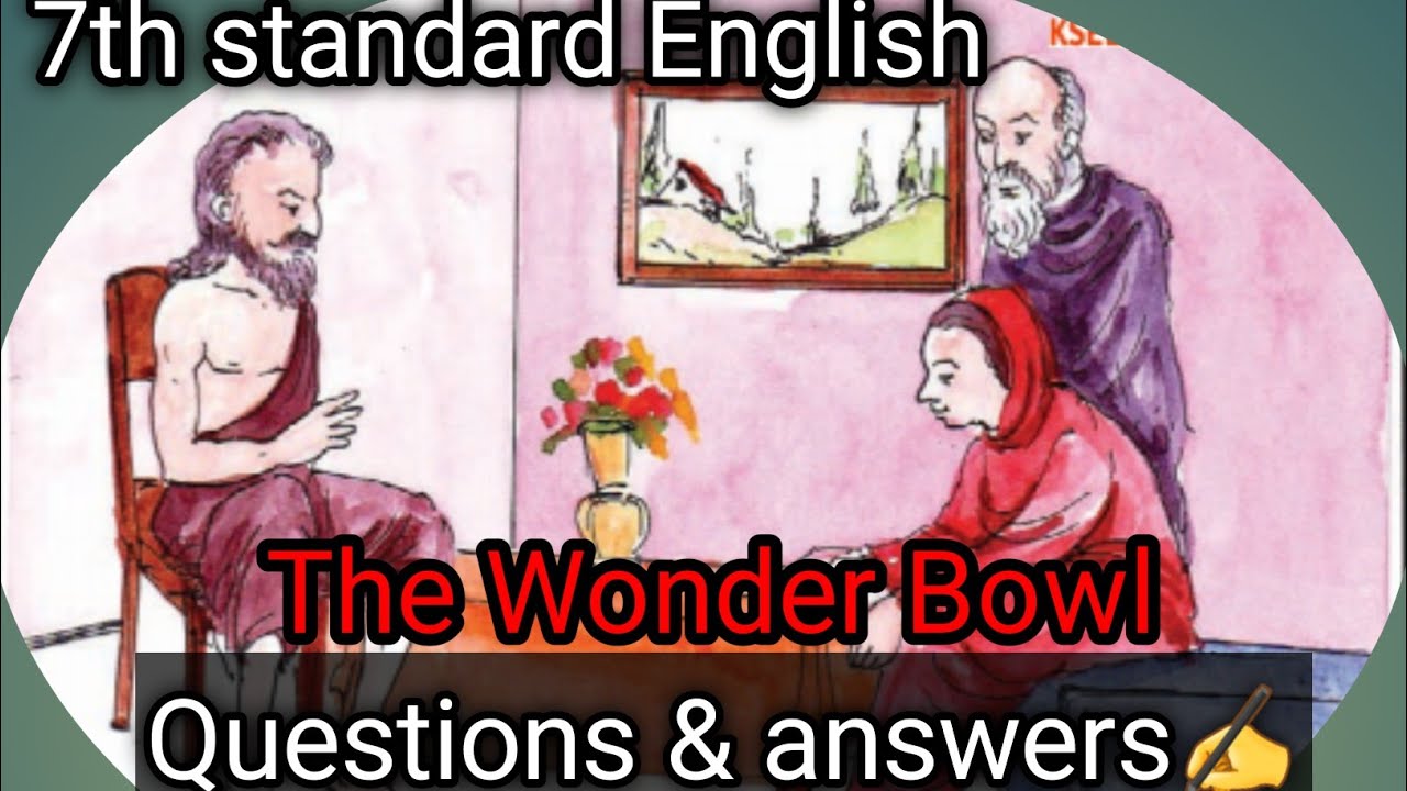 7th Eng,The wonder bowl complete Explaination check your understanding ...