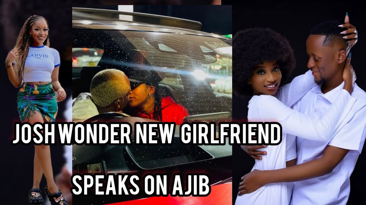 Josh Wonder New Girlfriend Finally Speaks on Person X Ajib - YouTube