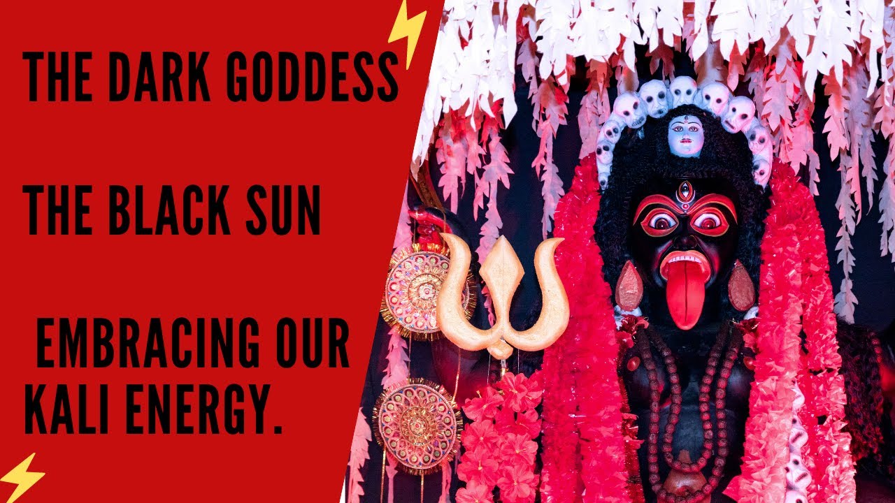The Dark Goddess ️‍🔥 The Black sun- embracing our KALI energy.💥 - YouTube