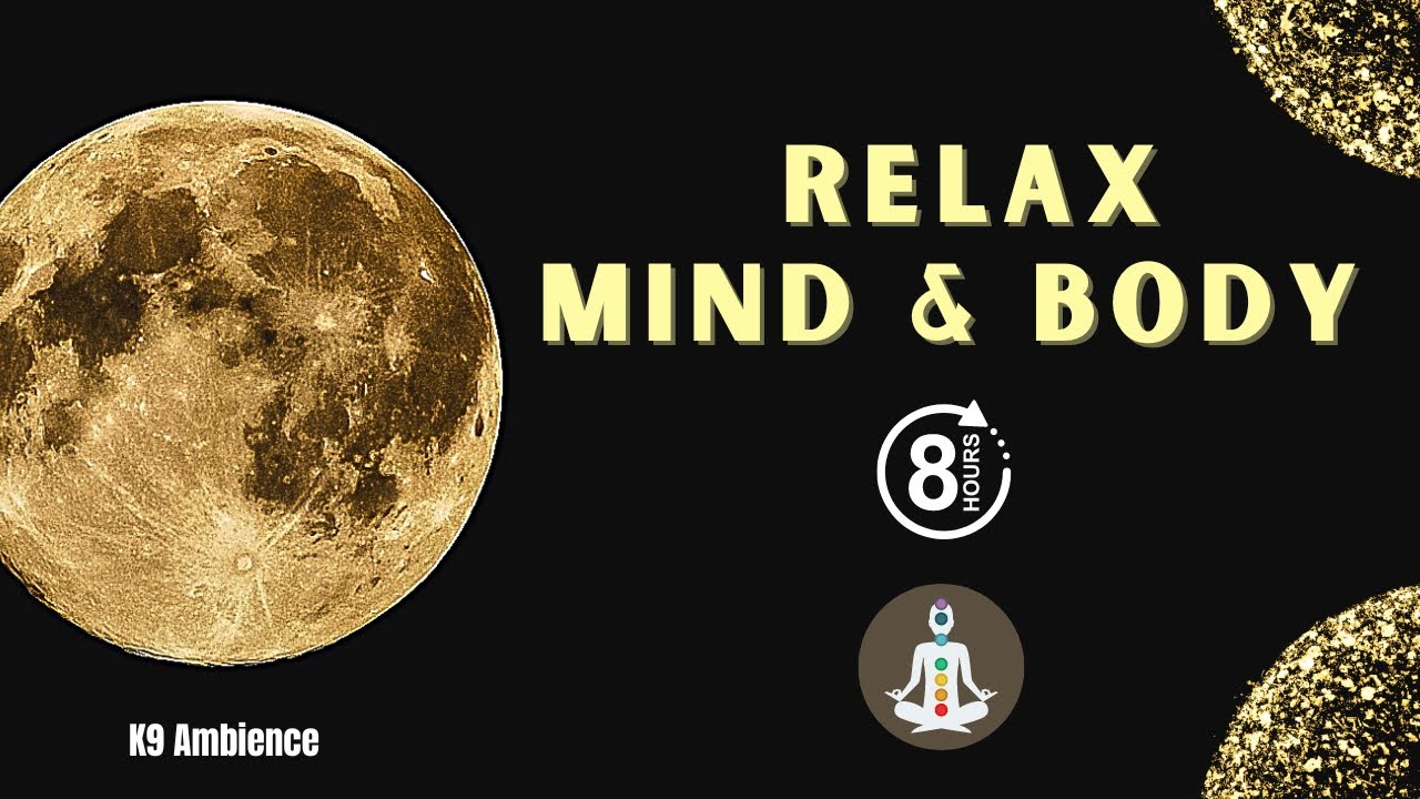 RELAX MIND & BODY 8-Hours of CHAKRA Healing/Balancing Promote Sleep Ease Anxiety Stress ...