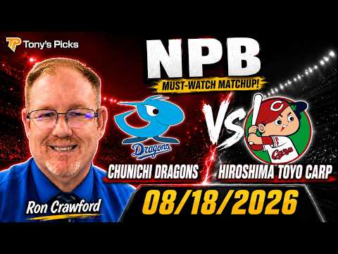 Chunichi Dragons vs Hiroshima Toyo Carp 8/18/26 NPB Japan Betting Tips