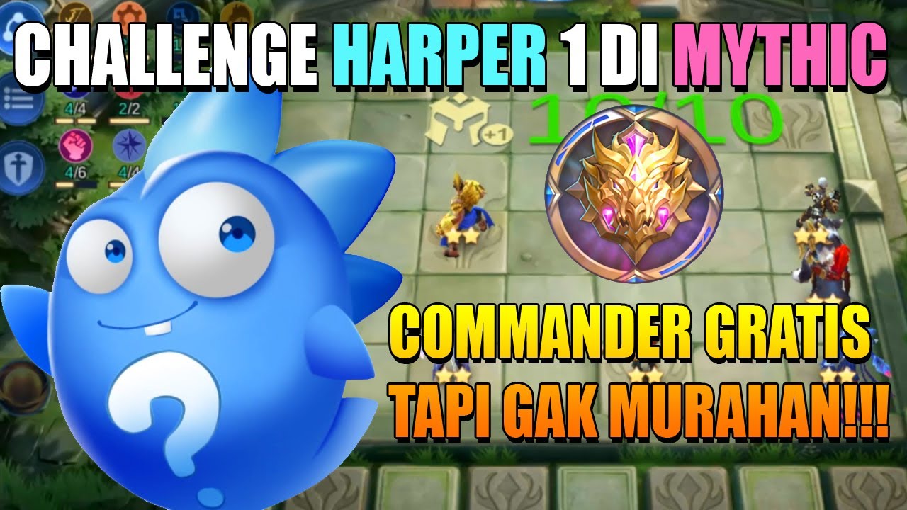CHALLENGE HARPER 1 DI MYTHIC! H2C GAESS... HAHA - MAGIC CHESS MOBILE ...
