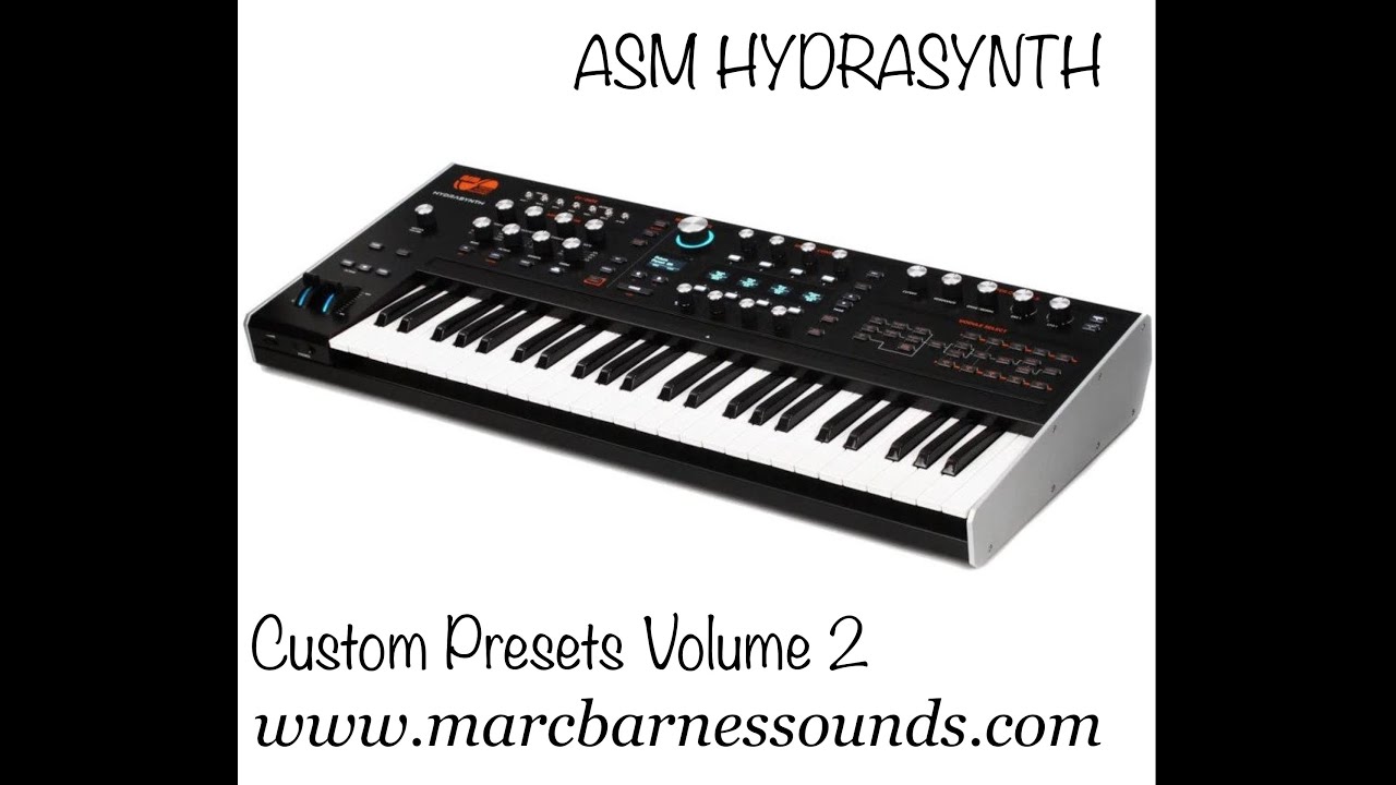 ASM Hydrasynth - Custom Presets Volume 2 by Marc Barnes. - YouTube