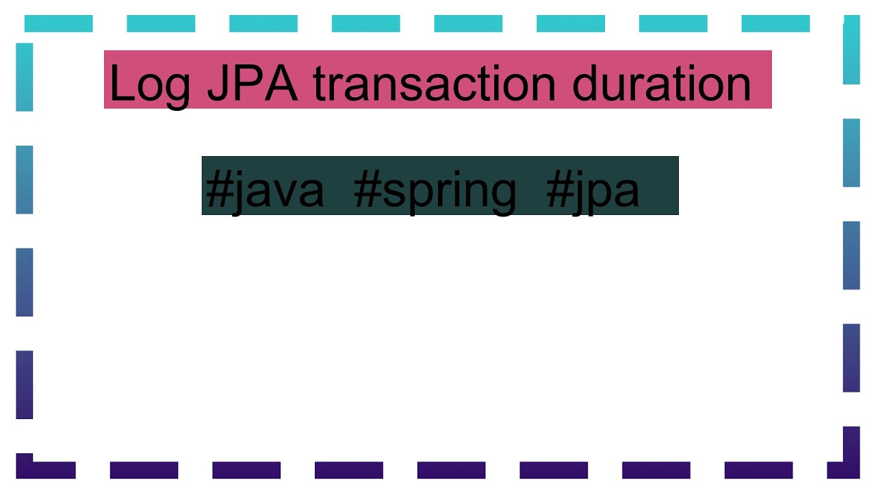 Log JPA transaction duration - YouTube