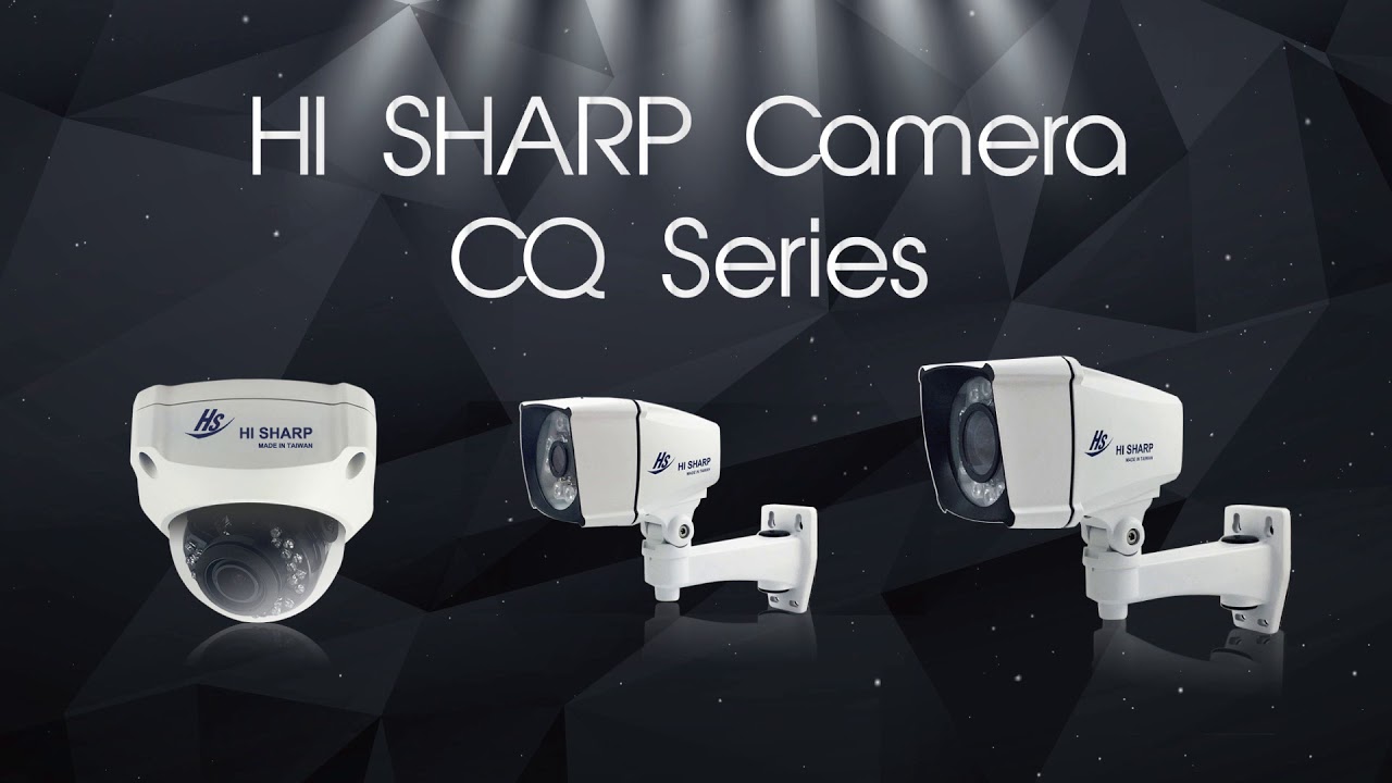 HI SHARP Camera CQ Series - YouTube