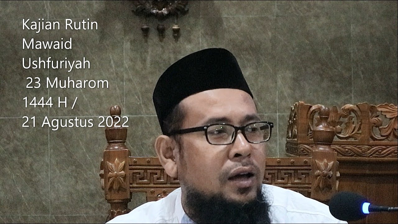 Kajian Rutin Ahad Pagi, Mawaid Ushfuriyah, 23 Muharom 1444 H, 21 ...