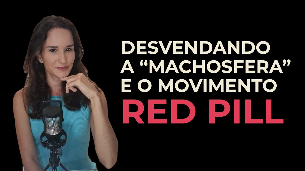 Comentando o movimento RED PILL da "machosfera" - YouTube