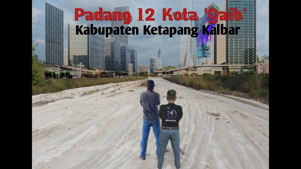 Padang 12 Kota Gaib Ketapang - YouTube