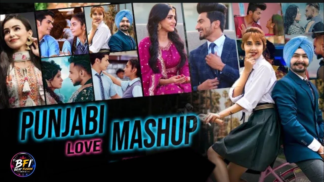 Punjabi Love Mashup 2020 -Best of Punjabi Mashup By B I F #mashup # ...
