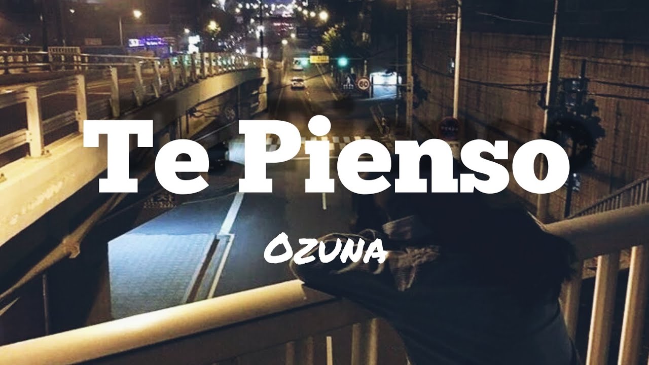 Ozuna - Te pienso (Letra /Lyrics) - YouTube