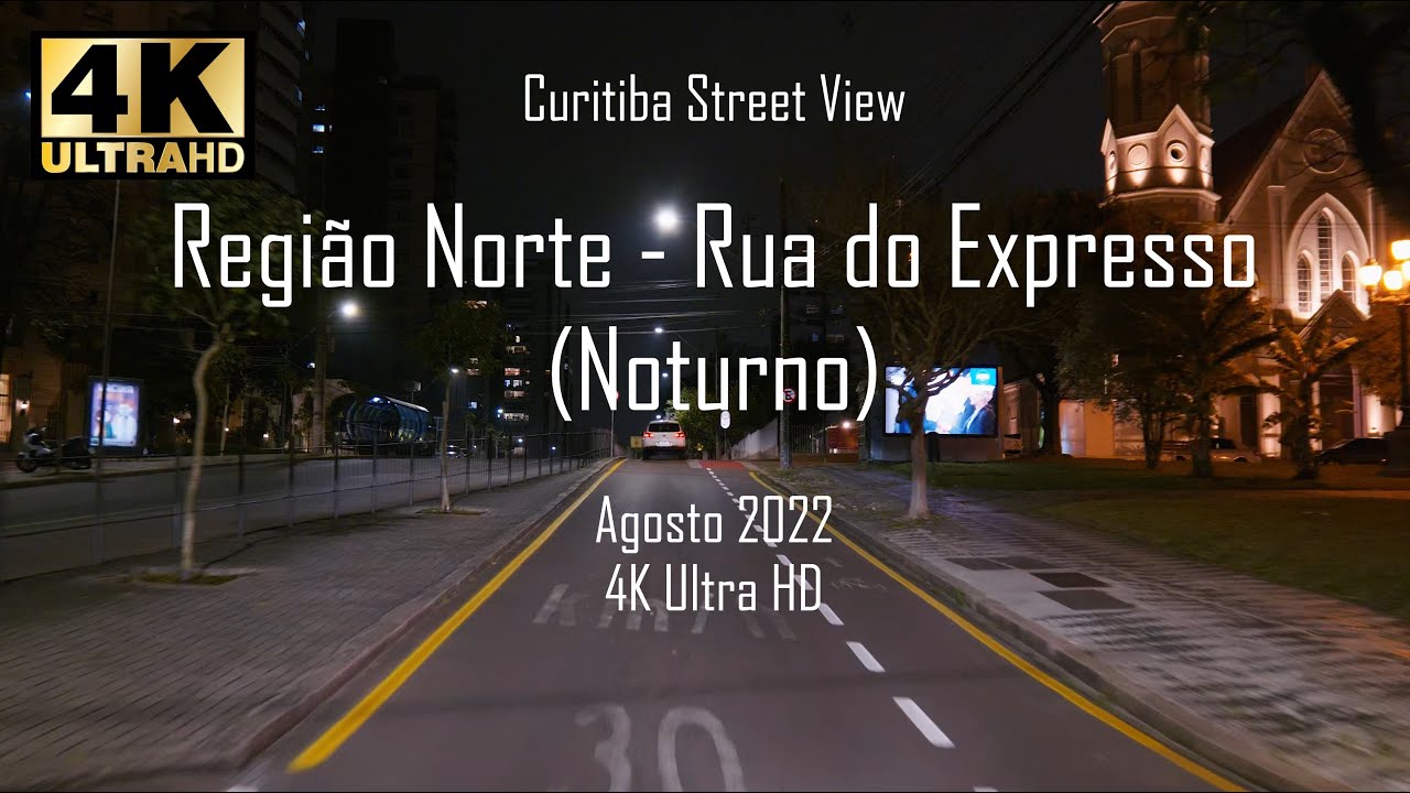 4K UHD - Curitiba | Região Norte | Rua do Expresso | Noturno | Agosto ...