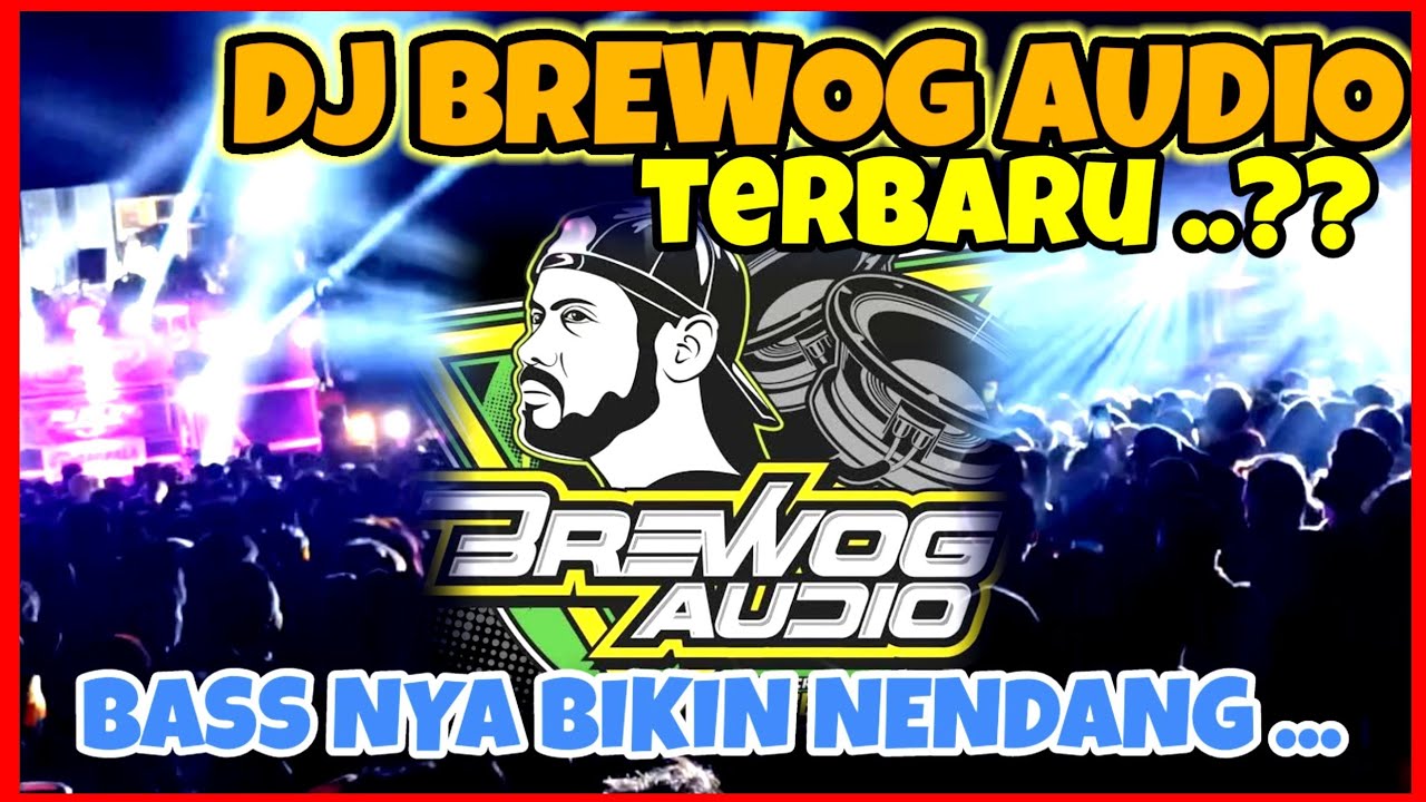DJ BREWOG AUDIO TERBARU‼️SUARA BASS Lebih GLERR || Cocok Buat Cek sound ...