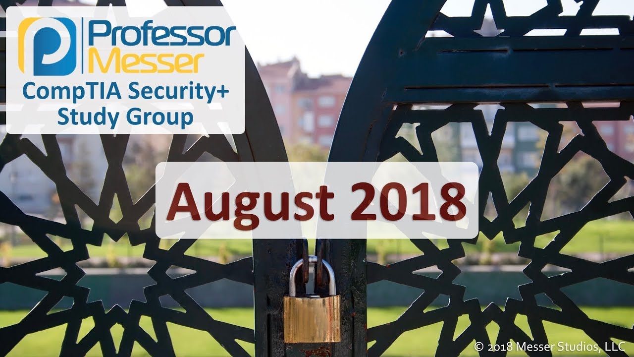 Professor Messer's Security+ Study Group - August 2018 - YouTube