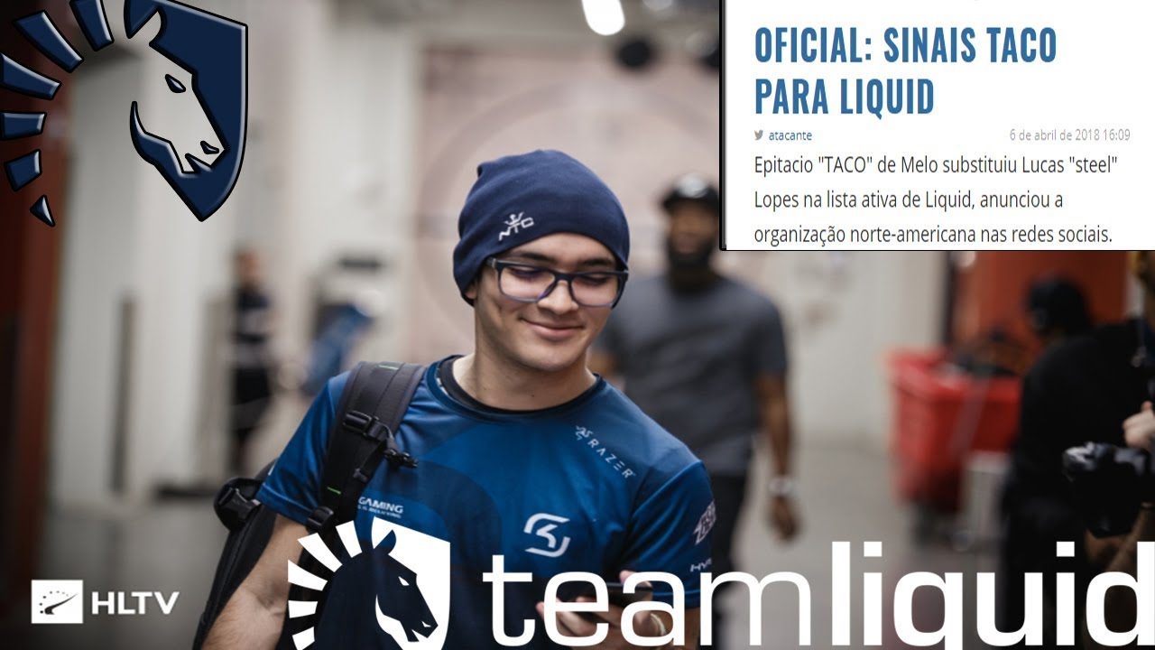 CONFIRMADO! TACO- ENTROU para TEAM LIQUID !! NOVO membro da TEAM LIQUID ...