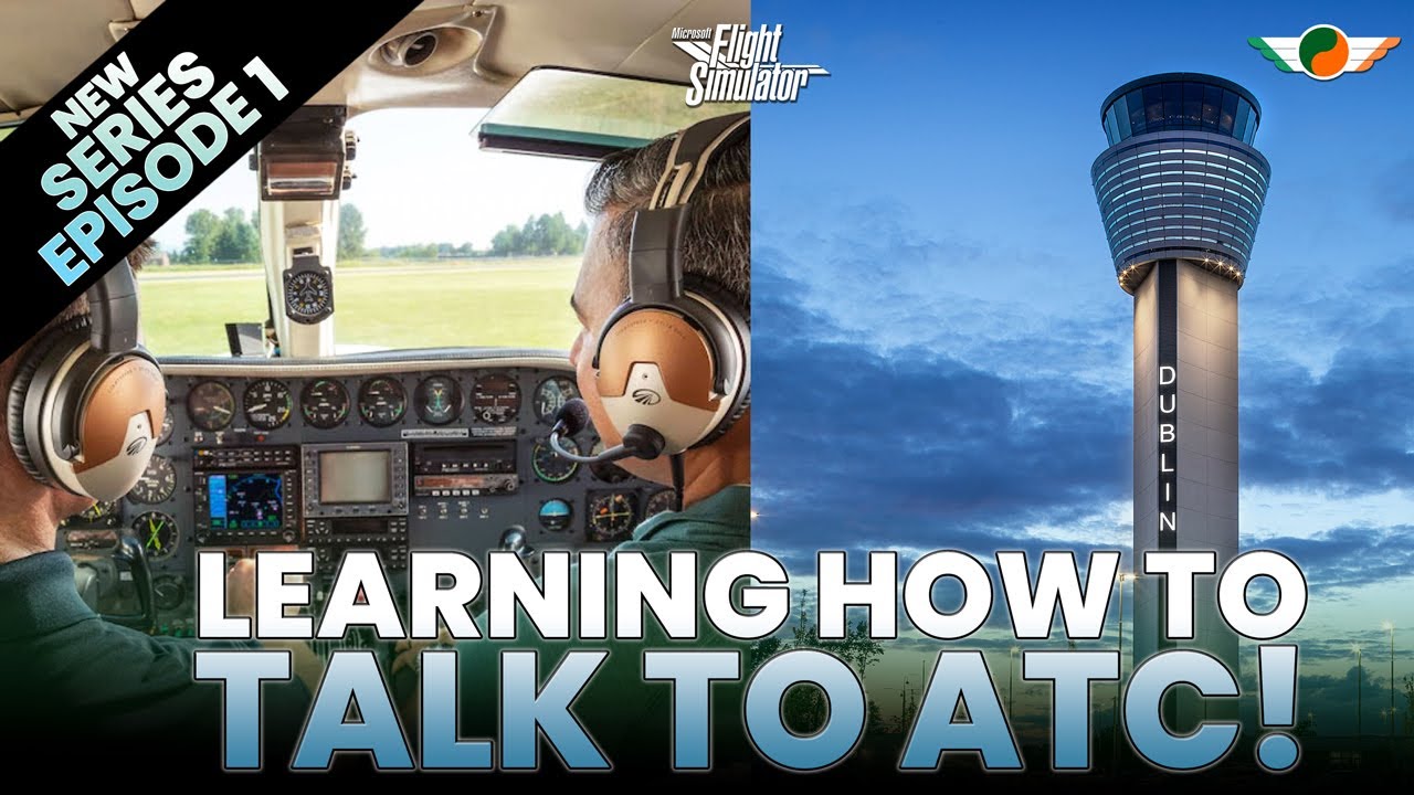 ATC Series | Part 1 | Getting Started | ATC Beginners Guide | MSFS (4K ...