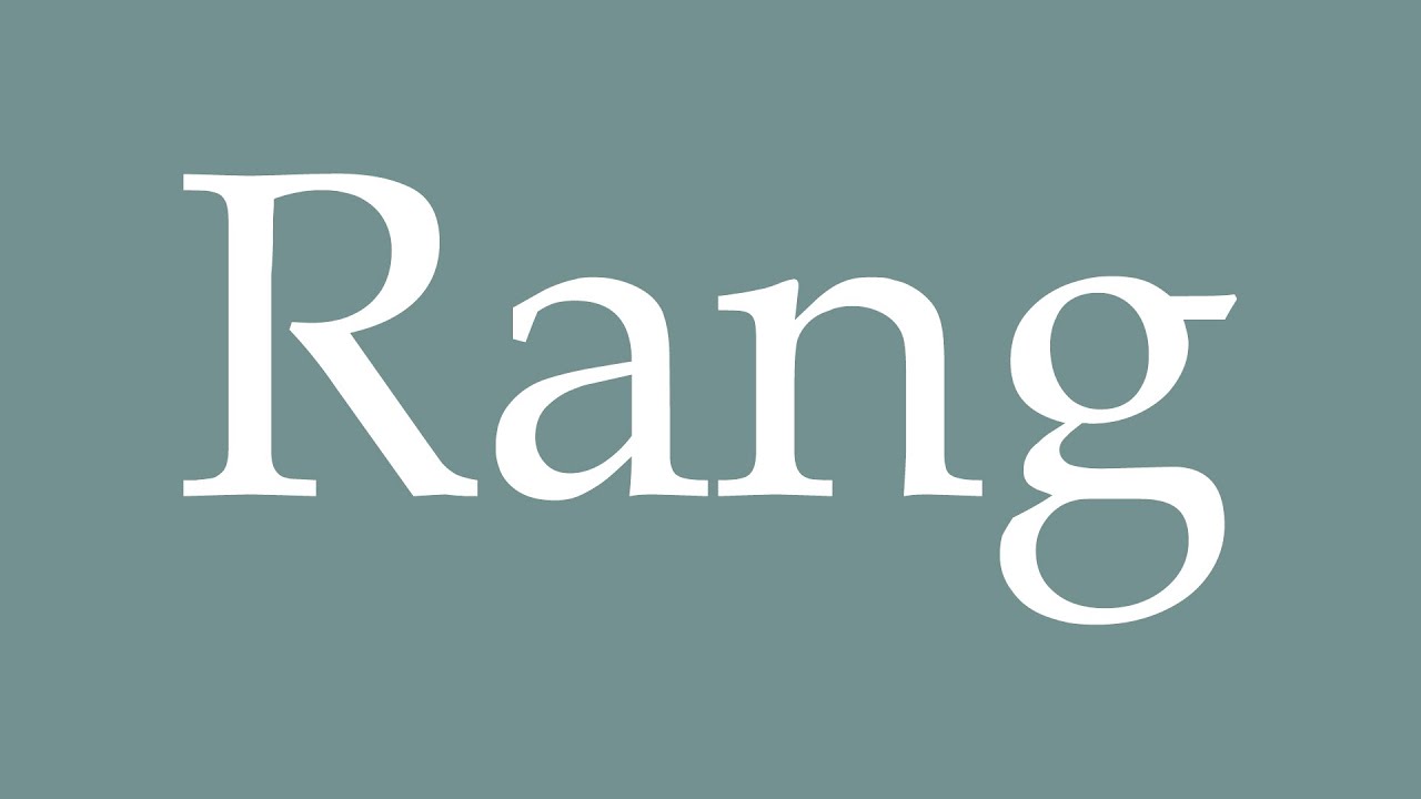 How to Pronounce ''Rang'' Correctly in French - YouTube