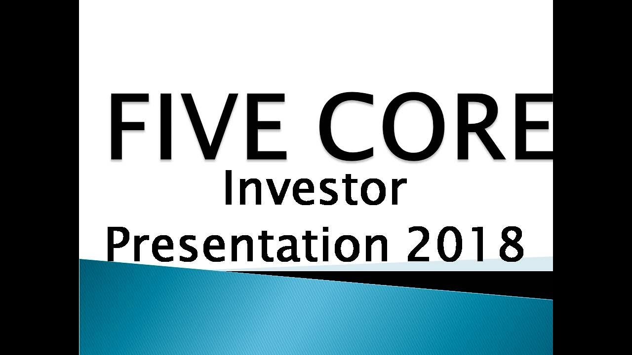 FIVE CORE Investor Presentation 2018 - YouTube