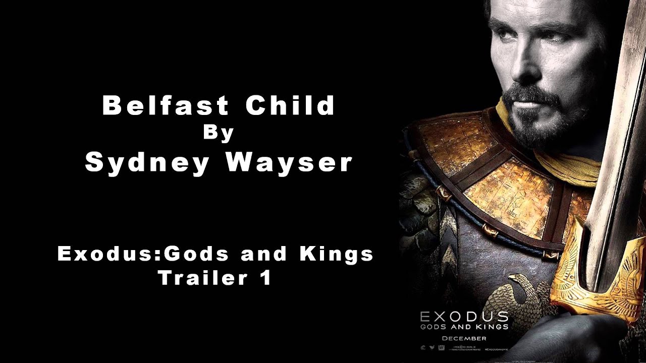 Belfast Child - Sydnay Wayser - Exodus: Gods and Kings - YouTube