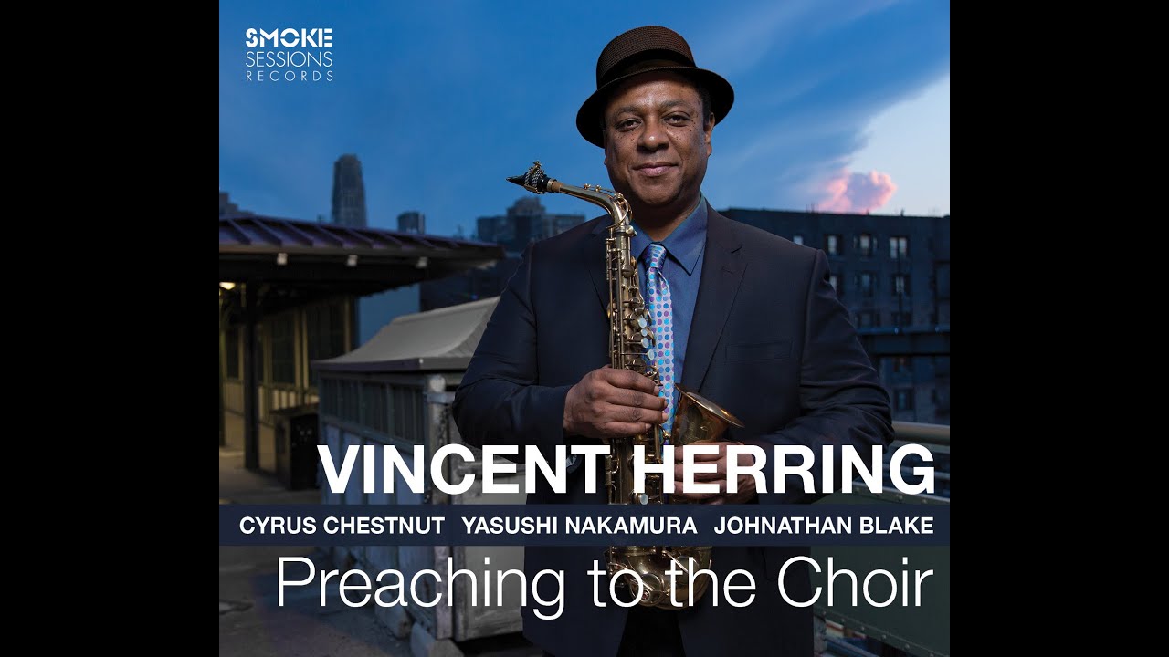 Vincent Herring "Preaching to the Choir" video - YouTube