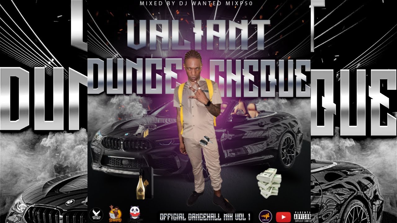 Dunce Cheque | Hot Dancehall Mix-Valiant Dancehall Official Mix ...
