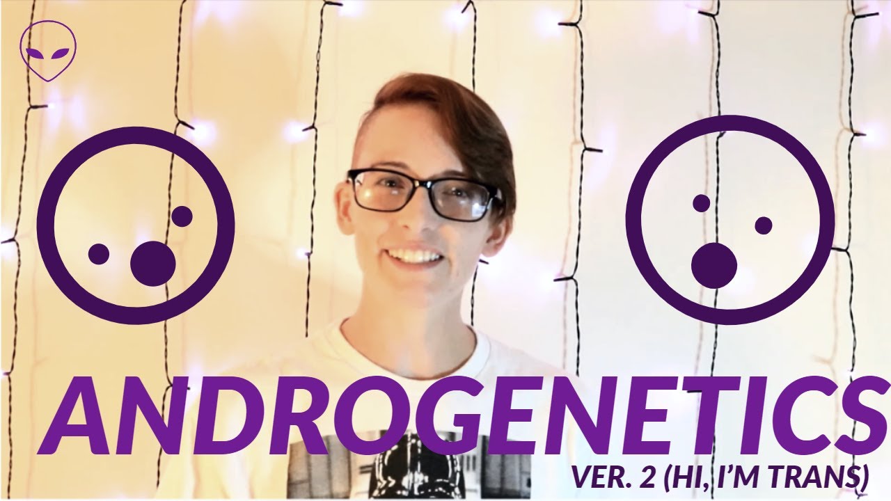 Androgenetics Part 2?? - YouTube