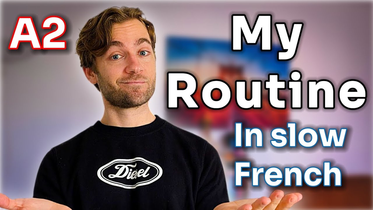 A2 French listening practice: my daily routine (slow French) - YouTube
