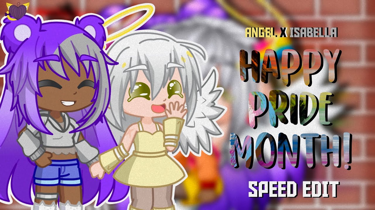 Happy Pride Month 🌈 | Angel X Isabella | Speed Edit | Gacha Life 2 ...